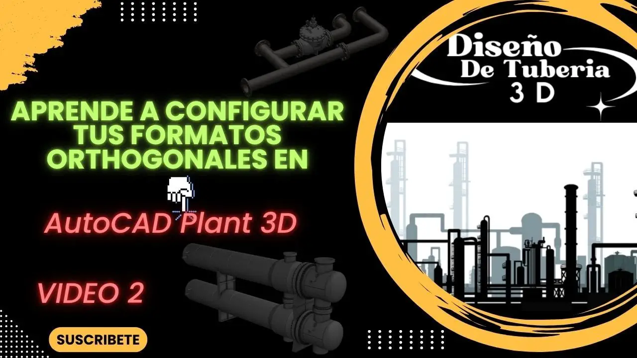 Cómo dominar AutoCAD Plant 3D para tus proyectos de ingeniería